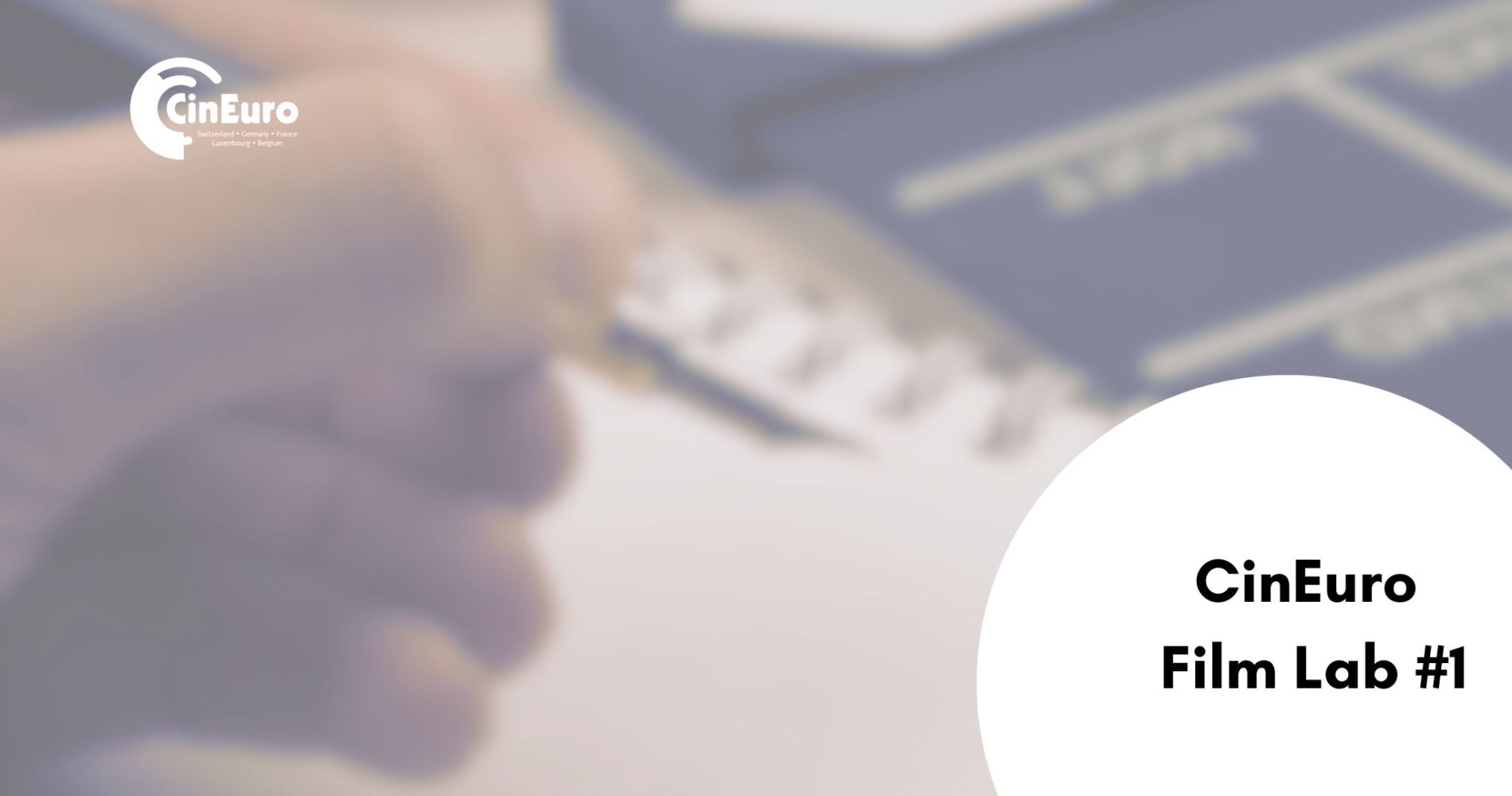 CinEuro Film Lab #1 - Thématique Migration - CinEuro